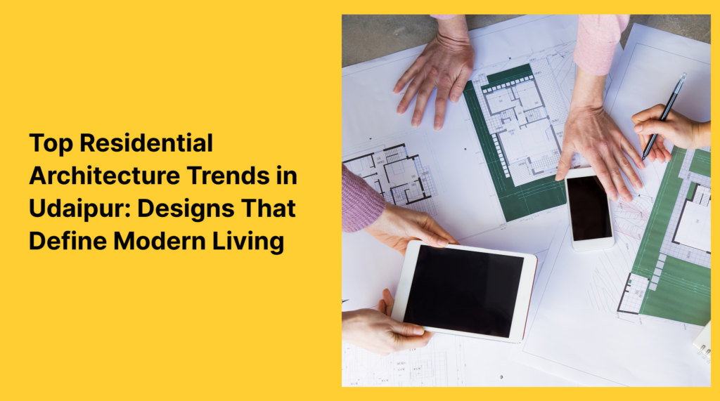 Top Residential Architecture Trends in Udaipur: Designs That Define ...